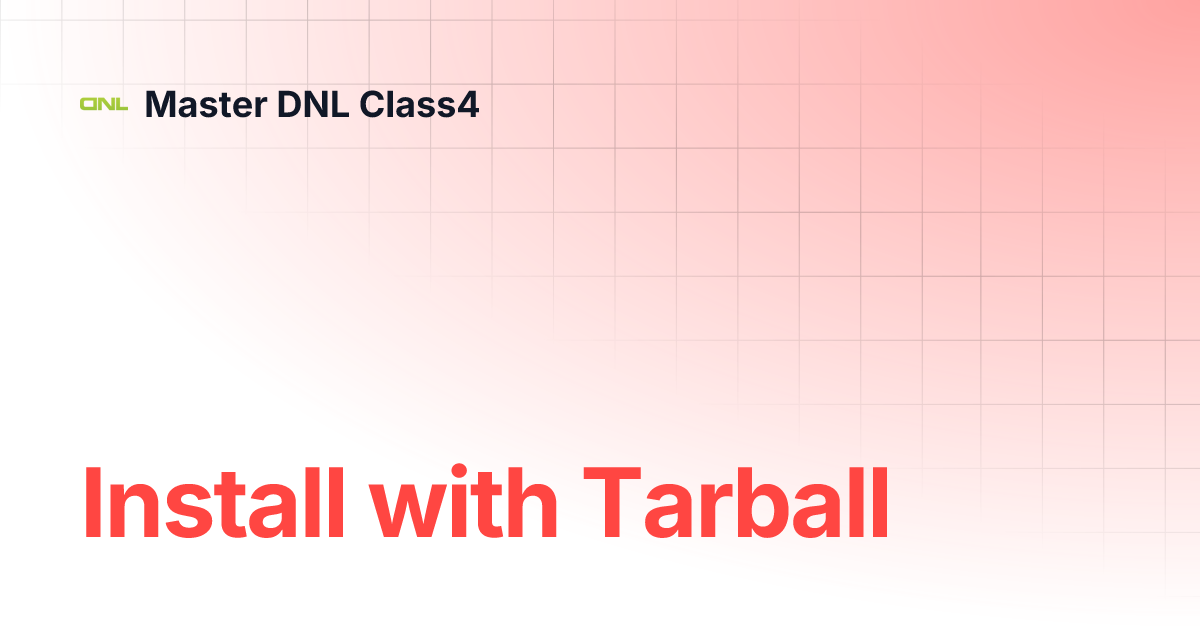 Install with Tarball | Master DNL Class4