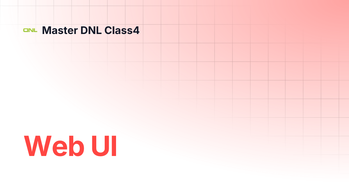 Web UI | Master DNL Class4